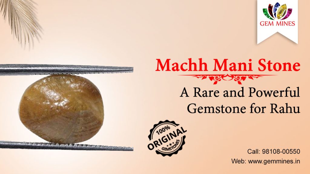Machh Mani Stone - A Rare and Powerful Gemstone for Rahu - Gem Mines