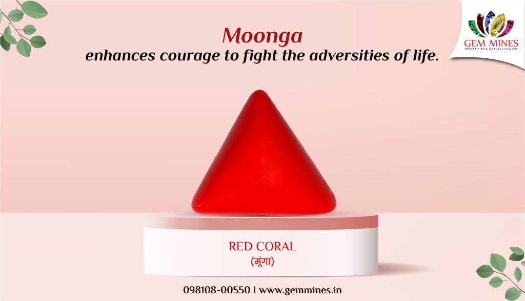 Moonga Enhances Courage to Fight the Adversities of Life - Gem Mines